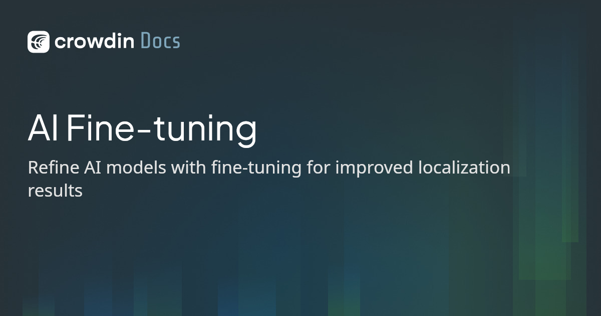 AI Fine-tuning | Crowdin Docs