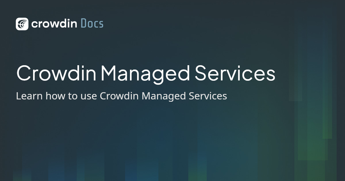 Crowdin Managed Services | Crowdin Docs