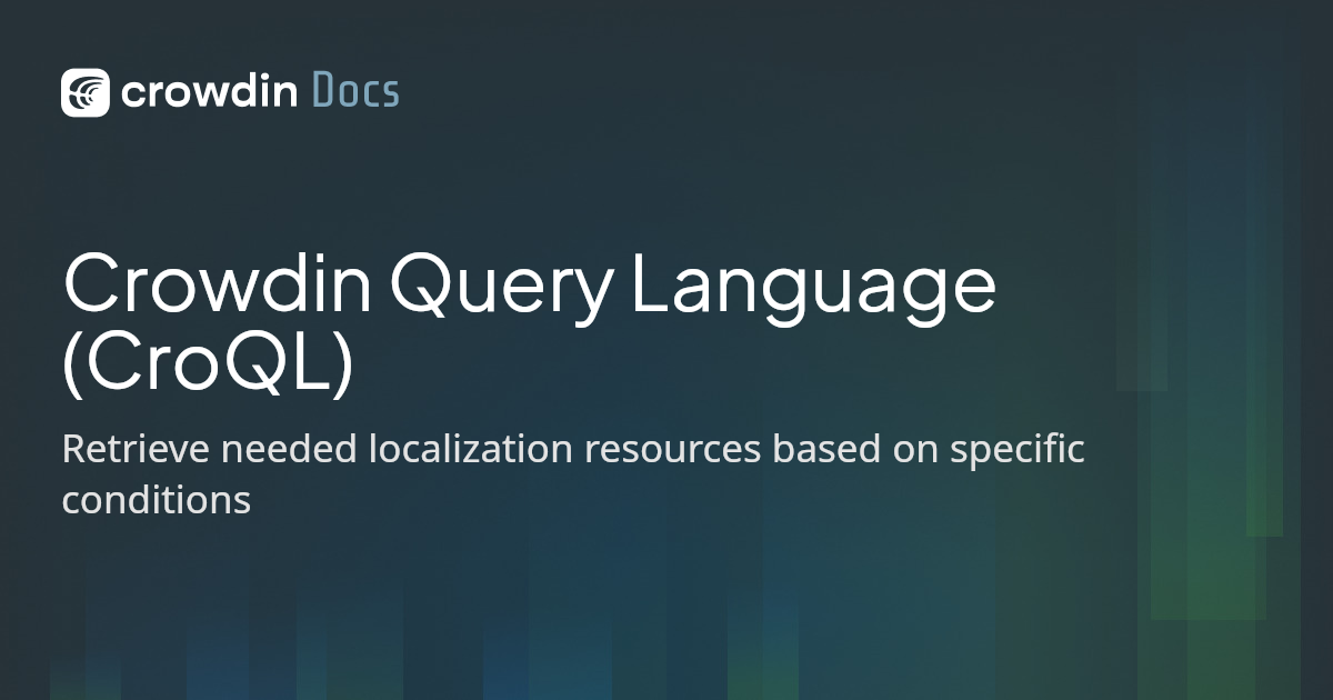 Crowdin Query Language (CroQL) | Crowdin Docs