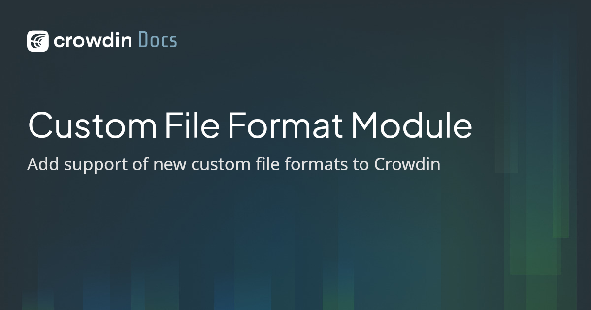 Custom File Format Module | Crowdin Docs