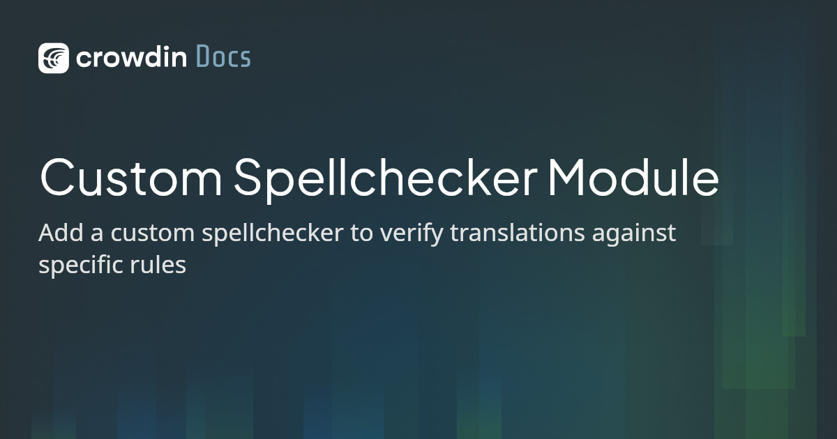 Custom Spellchecker Module | Crowdin Docs
