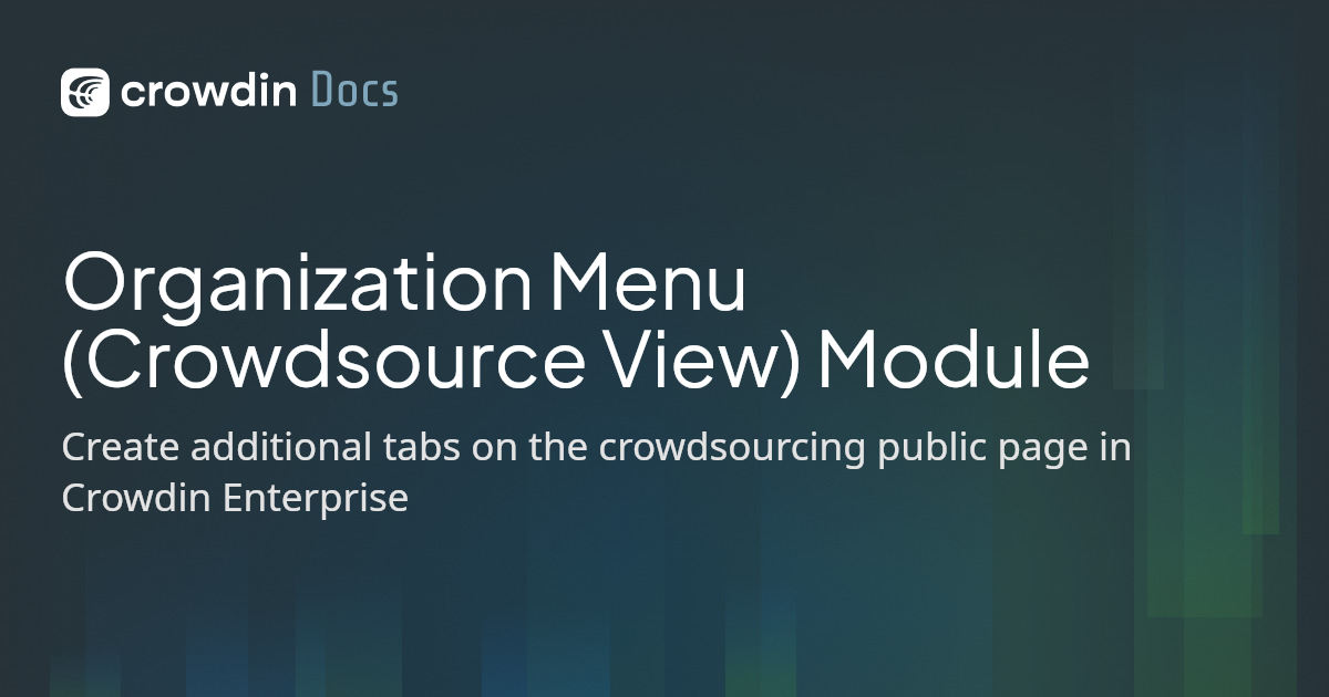 Organization Menu (Crowdsource View) Module | Crowdin Docs