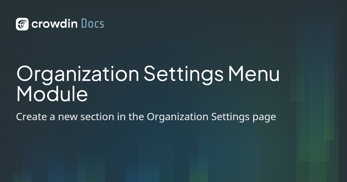 Organization Settings Menu Module | Crowdin Docs