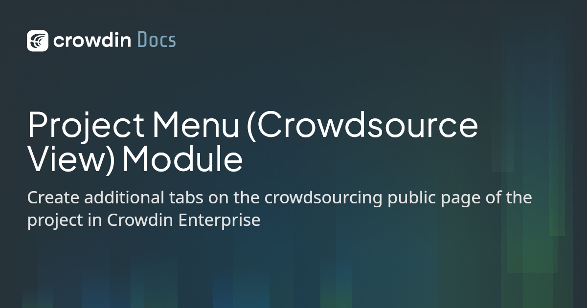 Project Menu (Crowdsource View) Module | Crowdin Docs
