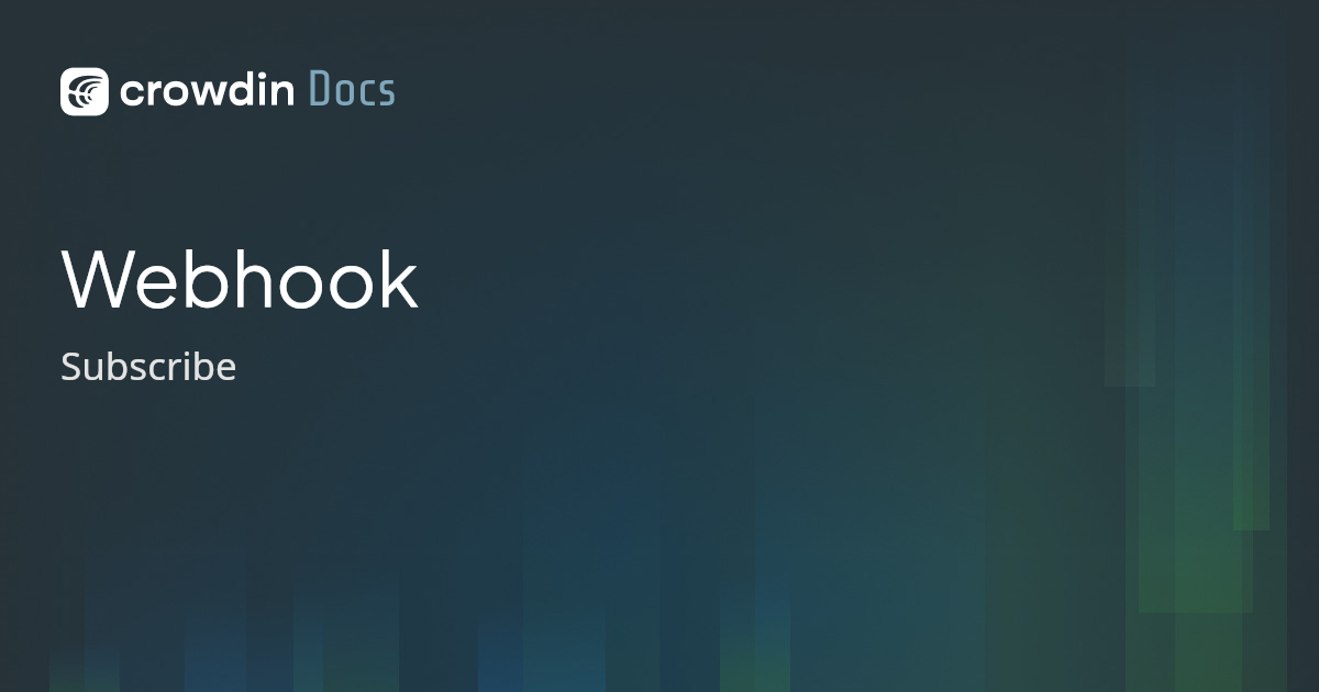 Webhook | Crowdin Docs