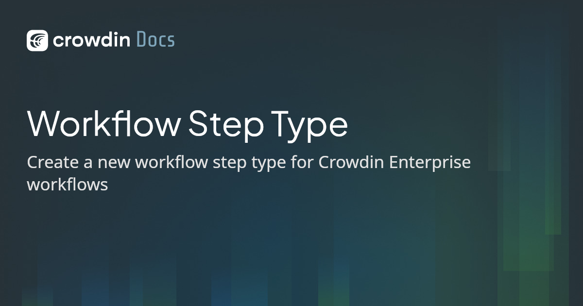 Workflow Step Type | Crowdin Docs