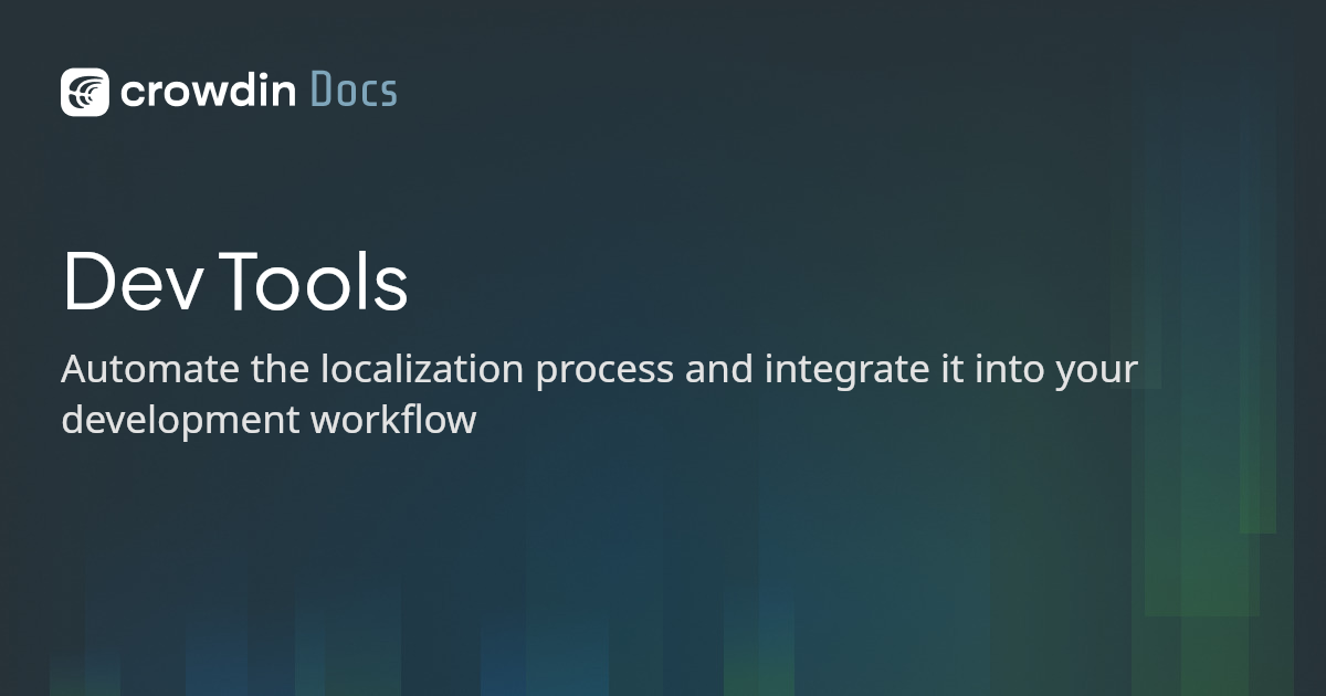 Dev Tools | Crowdin Docs