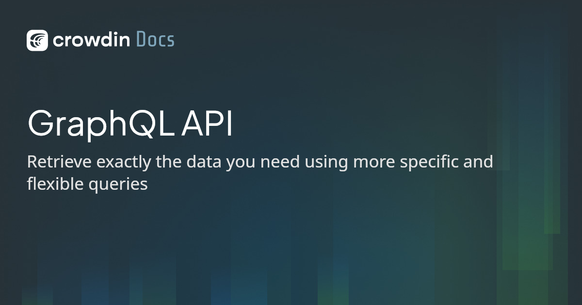 GraphQL API | Crowdin Docs
