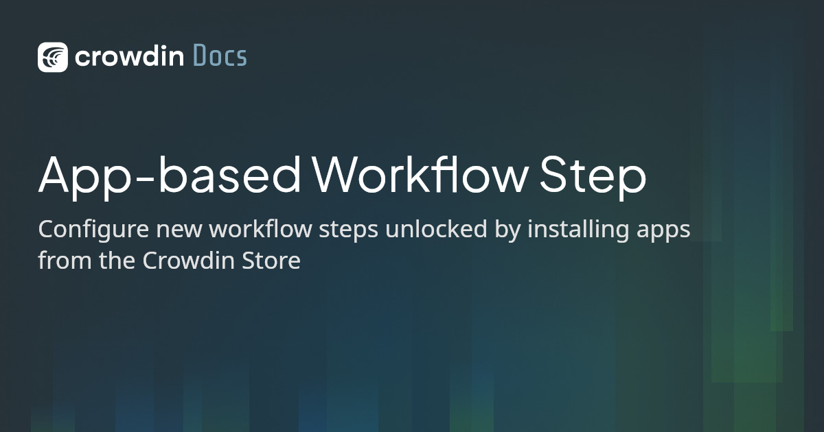 App-based Workflow Step | Crowdin Docs