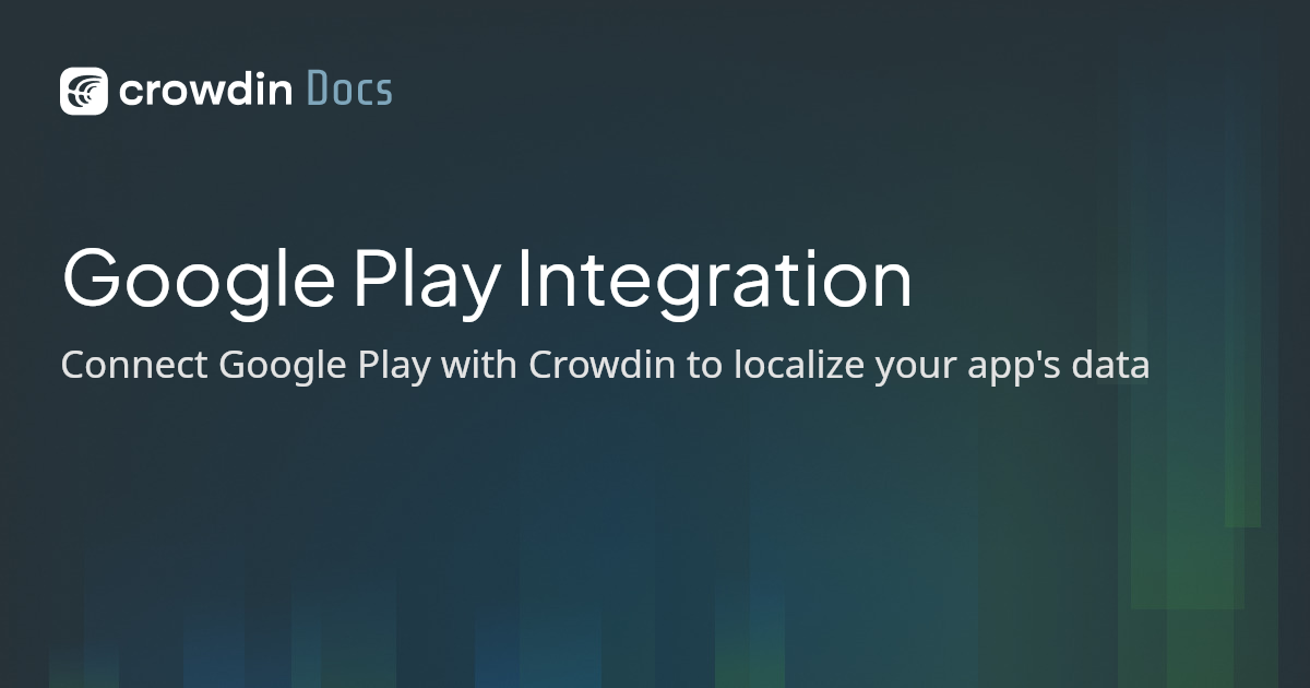 Google Play Integration | Crowdin Docs