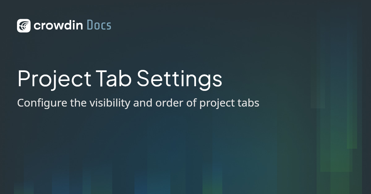 Project Tab Settings | Crowdin Docs