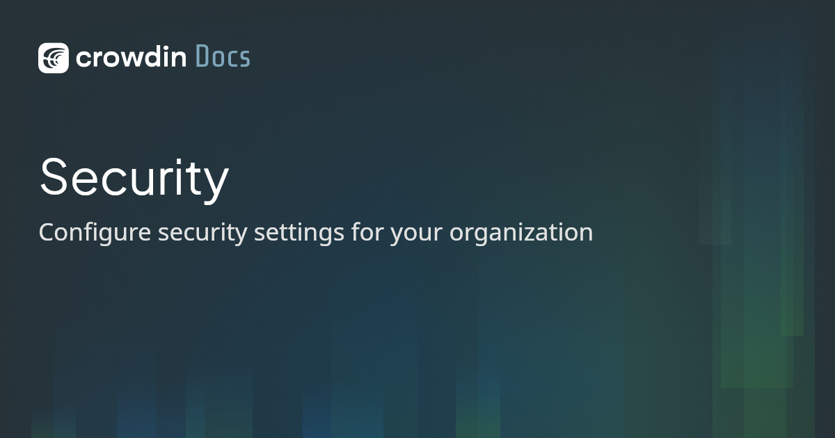 Security | Crowdin Docs