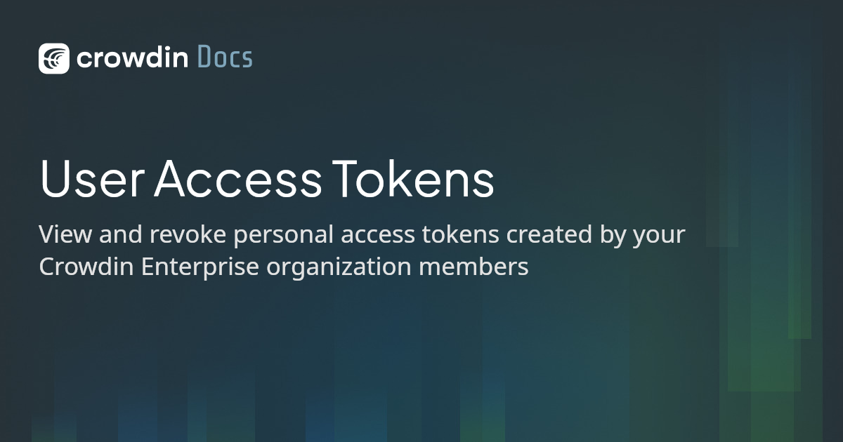 User Access Tokens | Crowdin Docs