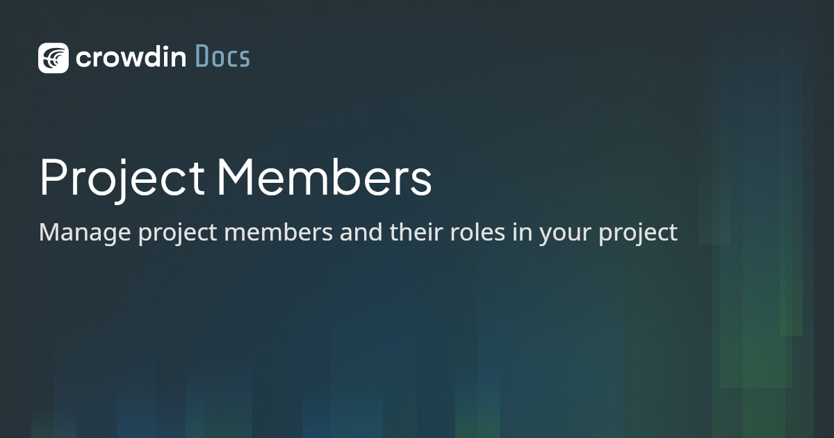 Project Members | Crowdin Docs