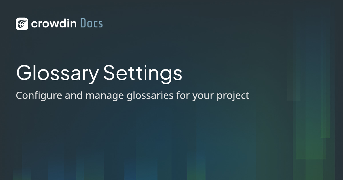 Glossary Settings | Crowdin Docs