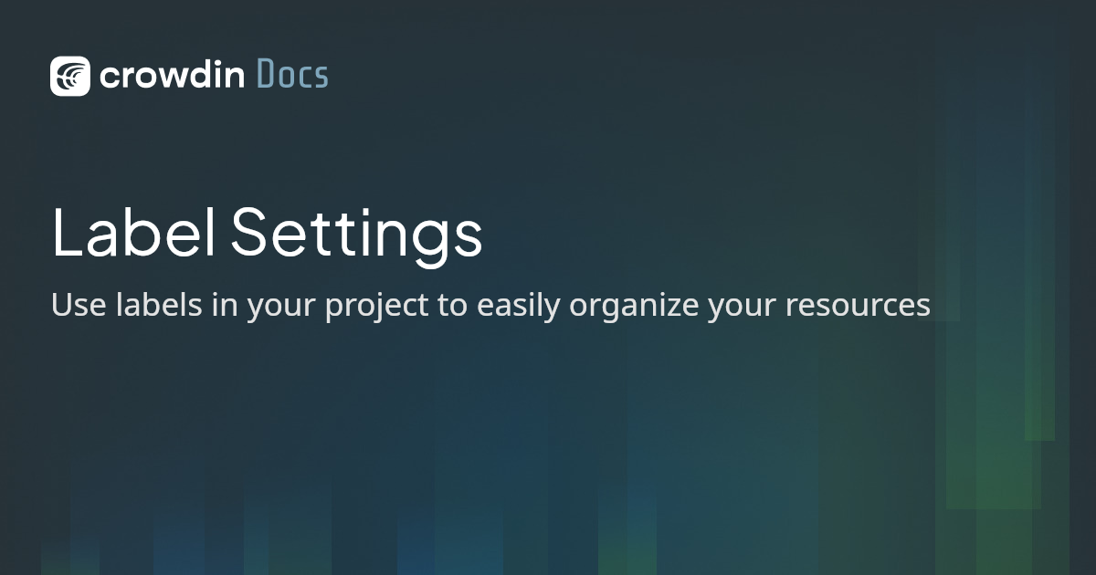Label Settings | Crowdin Docs