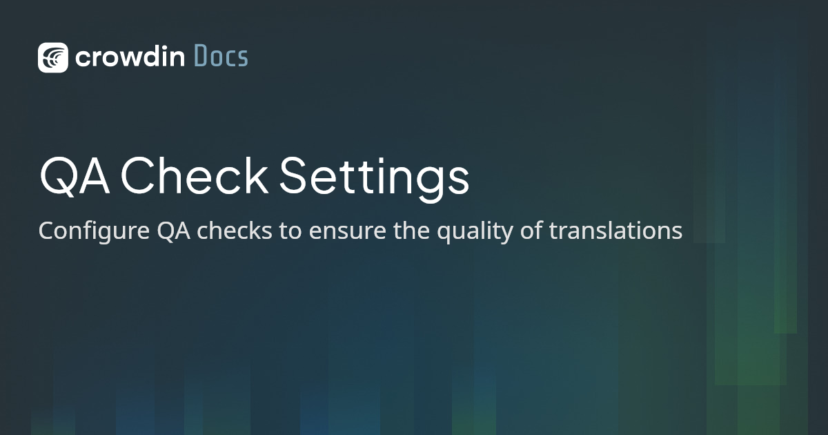QA Check Settings | Crowdin Docs