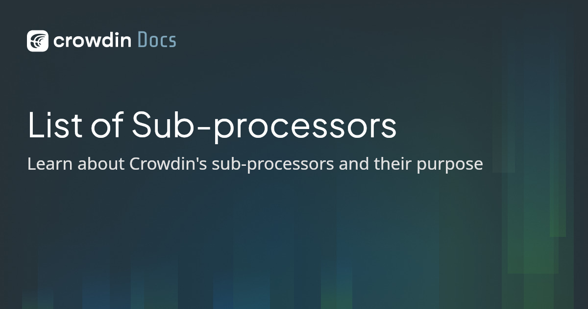 List of Sub-processors | Crowdin Docs