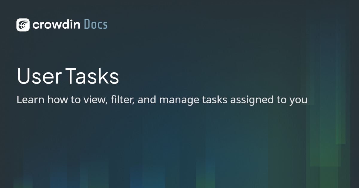 User Tasks | Crowdin Docs