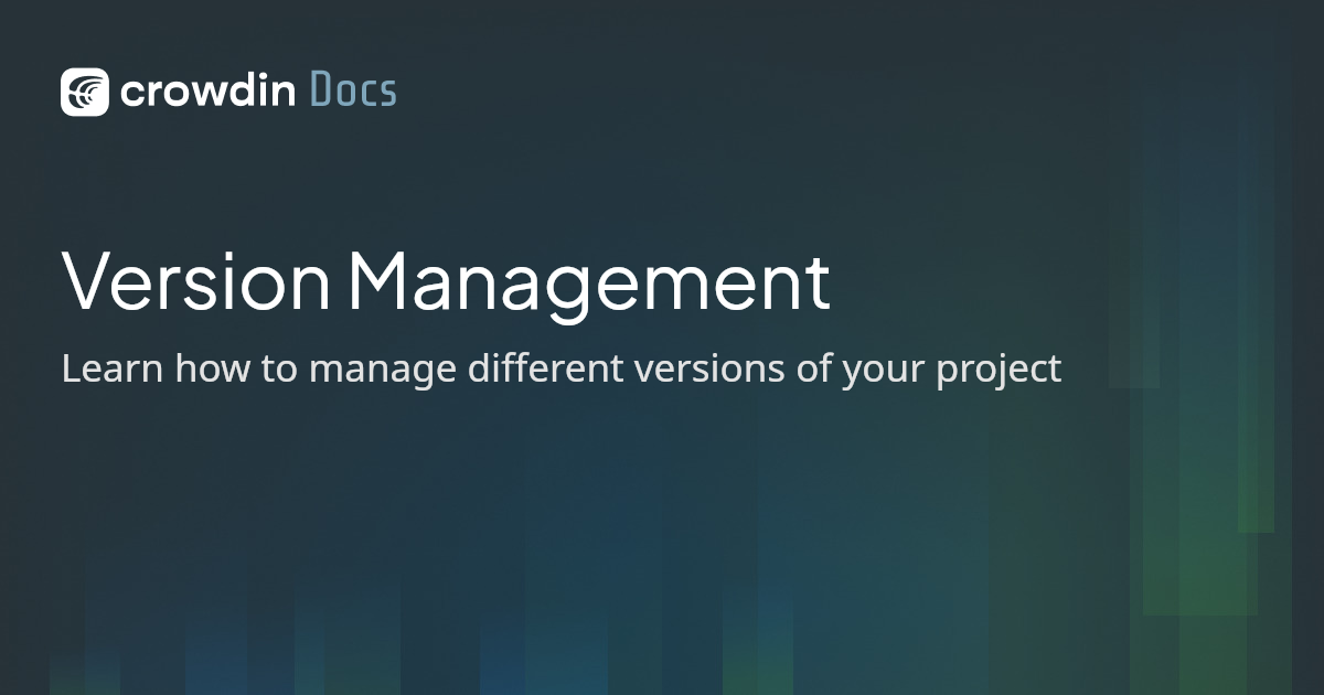 Version Management | Crowdin Docs